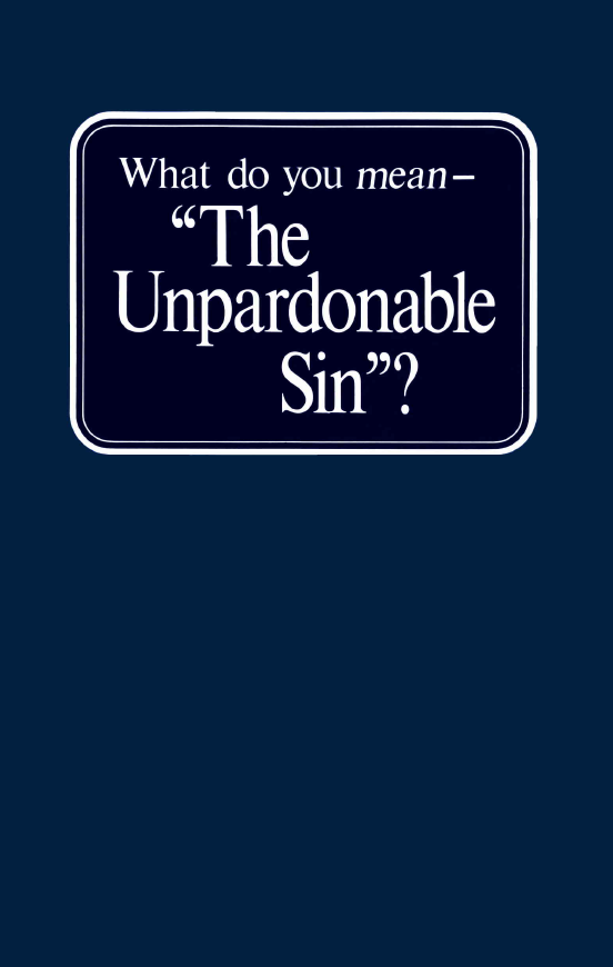 What Do You Mean – The Unpardonable Sin? – Herbert W Armstrong ...