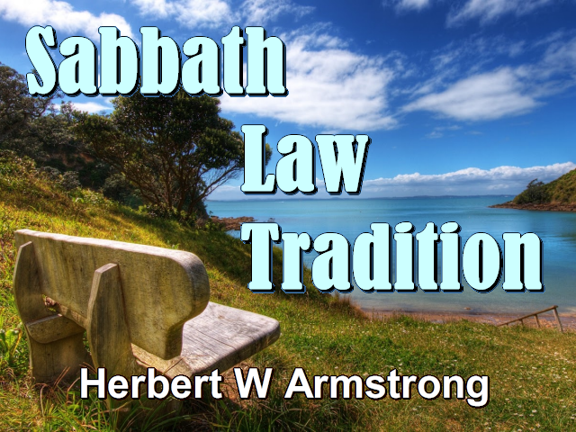 Sabbath Law – Tradition – Herbert W Armstrong – The World Tomorrow ...