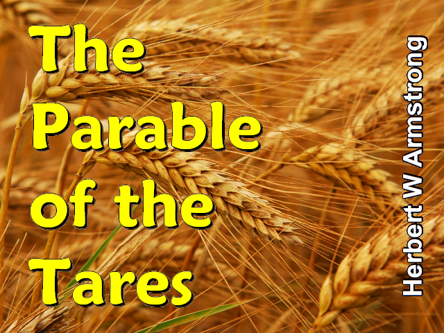 The Parable of the Tares - The World Tomorrow Radio Broadcast