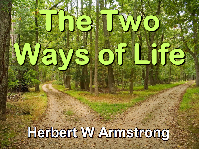 The Two Ways of Life – Herbert W Armstrong – The World Tomorrow Radio ...