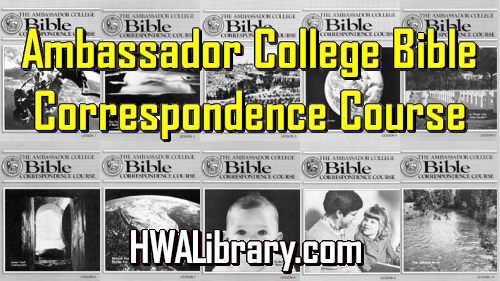 Ambassador College Bible Correspondence Course :: Searchable Library ...