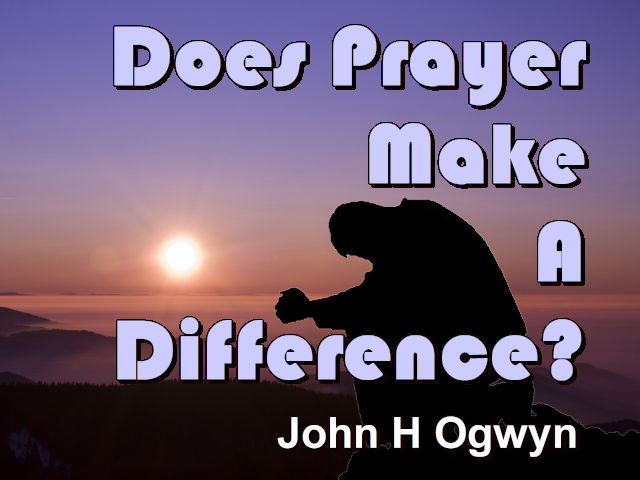 Does Prayer Make A Difference? – John H Ogwyn – Sermon | Herbert W Armstrong Library