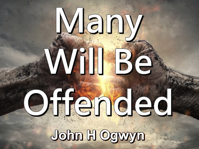 Many Will Be Offended - John H Ogwyn