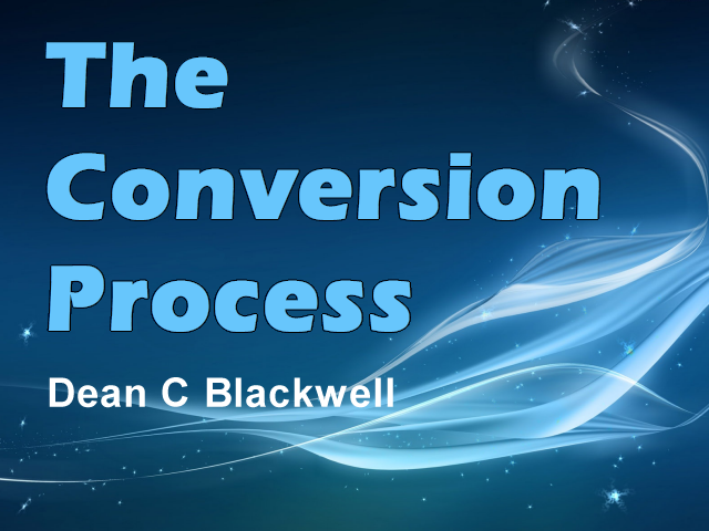 The Conversion Process – Dean C Blackwell – Sermon | Herbert W ...