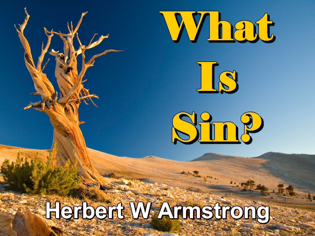 What Is Sin? – Herbert W Armstrong – Sermon | Herbert W Armstrong Library