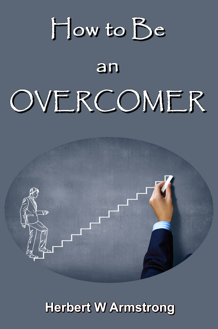 How to Be an OVERCOMER – Herbert W Armstrong – Special Topics | Herbert W Armstrong Library