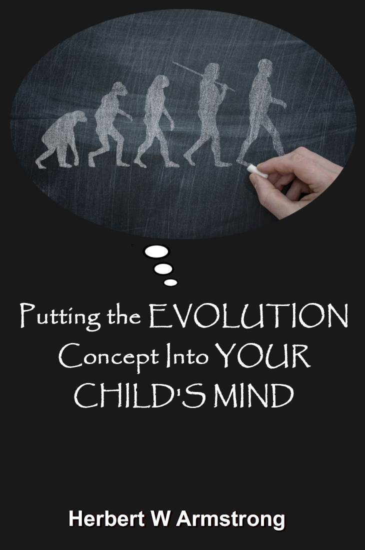 Putting the EVOLUTION Concept Into YOUR CHILD’S MIND – Herbert W ...