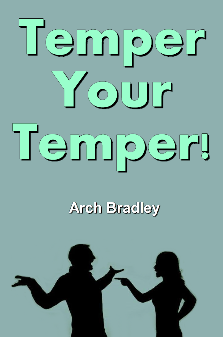 Temper Your Temper! – Arch Bradley – Special Topics | Herbert W ...