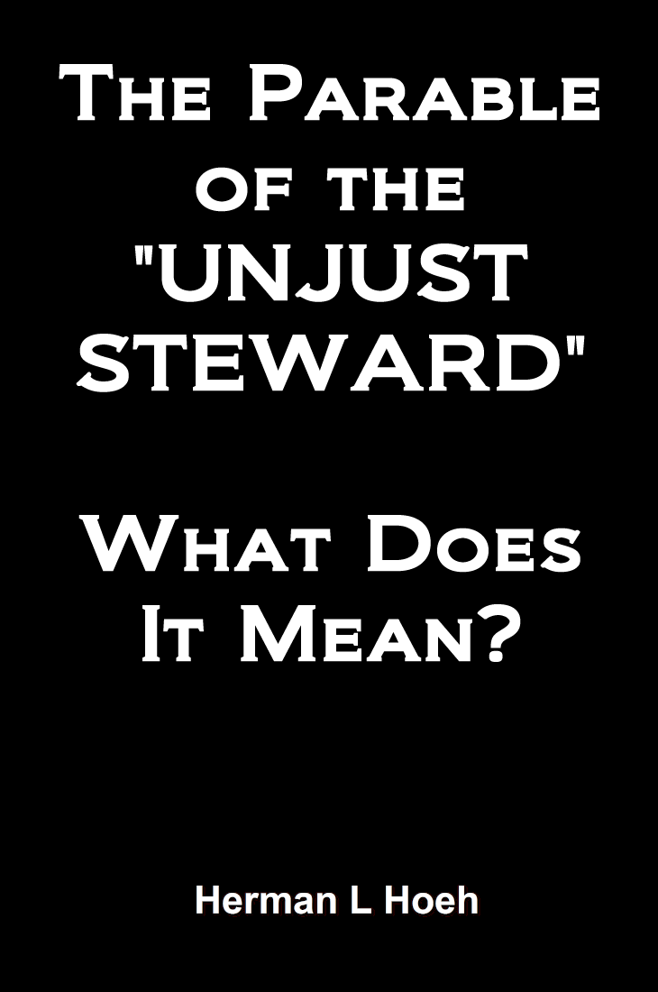 The Parable of the “UNJUST STEWARD” – what does it mean? – Herman L ...