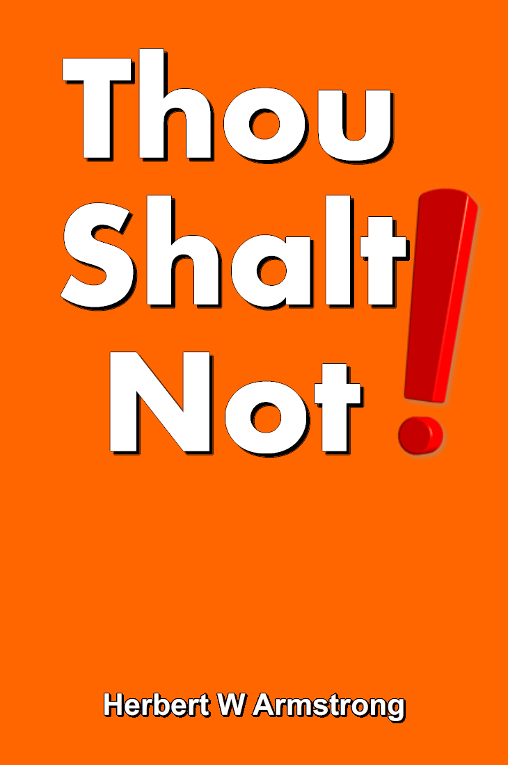 Thou Shalt Not! – Herbert W Armstrong – Special Topics | Herbert W ...