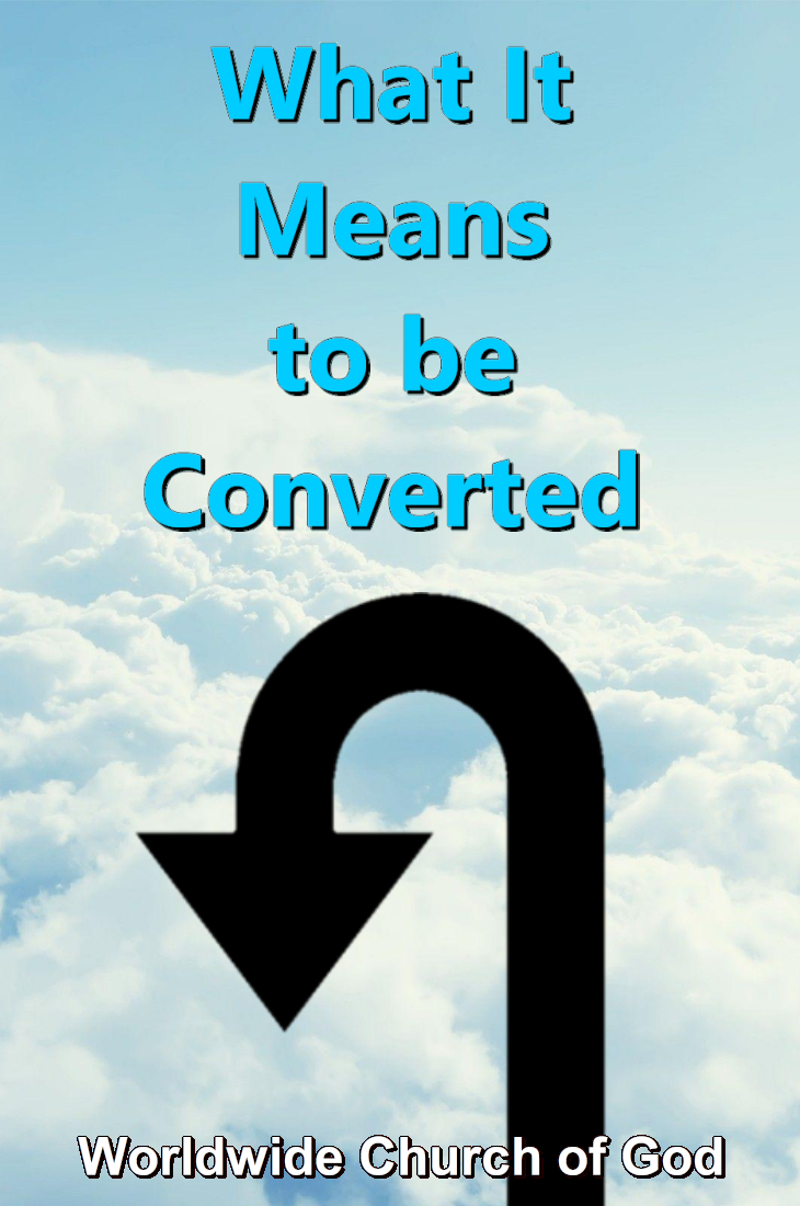Doctrinal Outlines – What it Means to be Converted – Worldwide Church ...