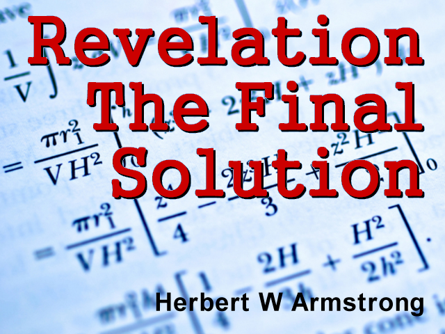 Revelation – The Final Solution – Herbert W Armstrong – The World ...
