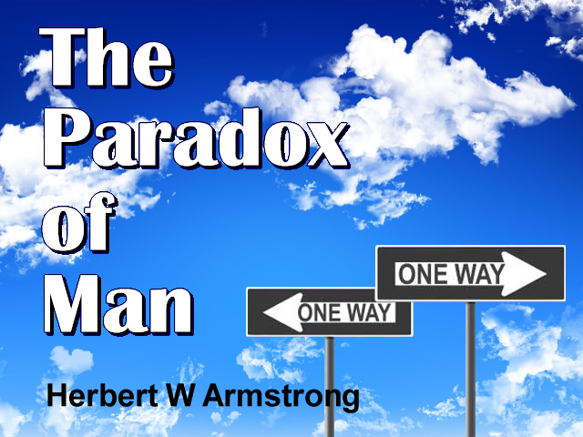 The Paradox of Man – Herbert W Armstrong – The World Tomorrow Telecast ...