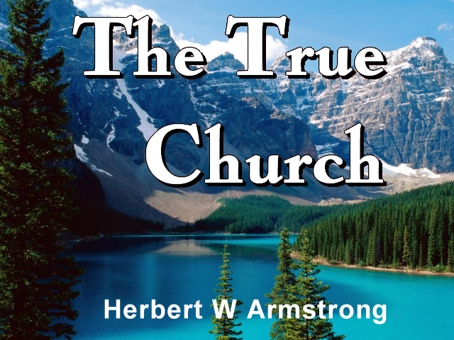 The True Church - The World Tomorrow Telecast