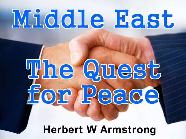 Middle East – The Quest for Peace – Herbert W Armstrong – The World ...